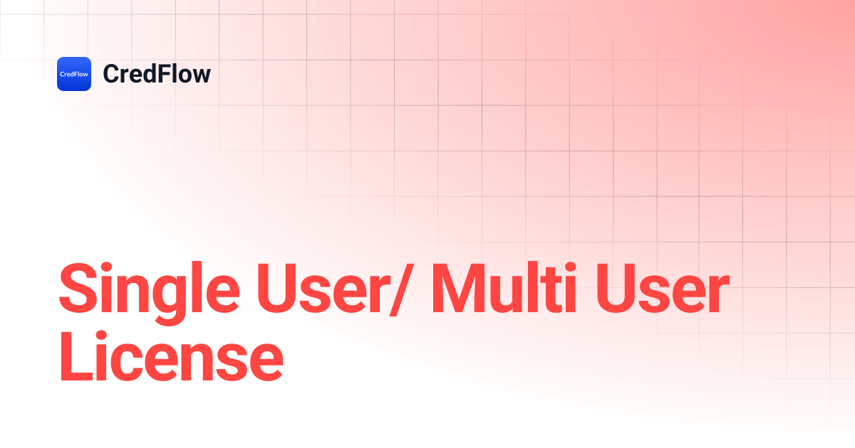 Single User/ Multi User License | CredFlow